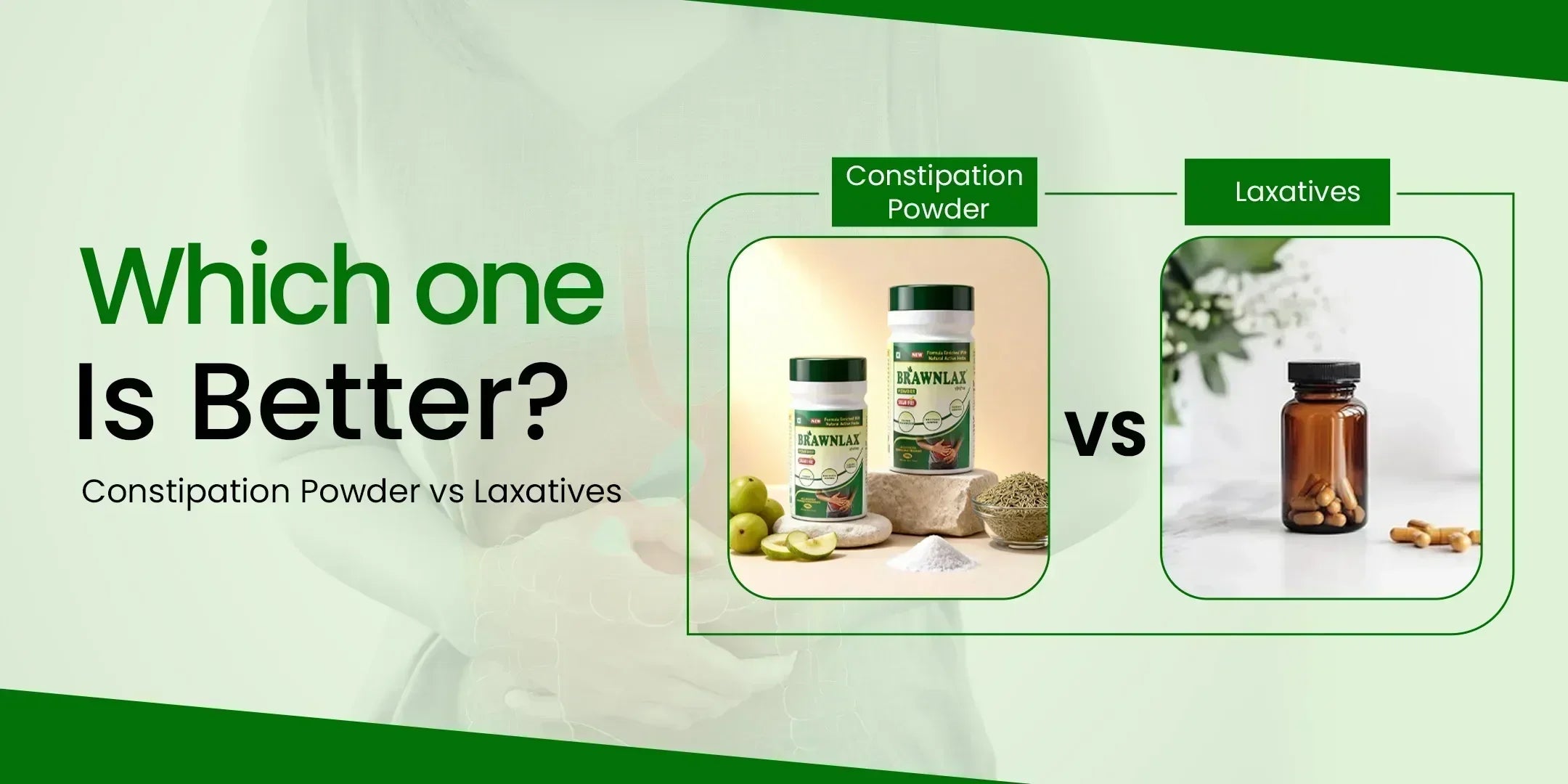 Which One is Better - Constipation Powder vs. Laxatives – Brawn Herbal